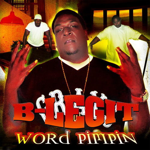 B-Legit :: Word Pimpin – RapReviews