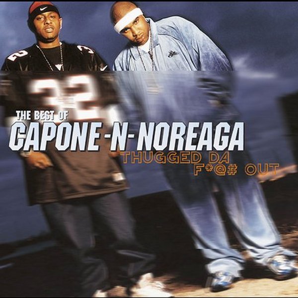 Capone-N-Noreaga :: The Best of Capone-N-Noreaga – Thugged Da Fuck Out ...