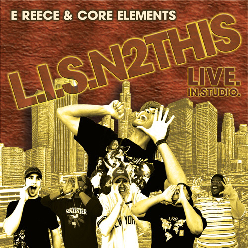 E Reece & Core Elements :: L.I.S.n 2 This Live.In.Studio – RapReviews