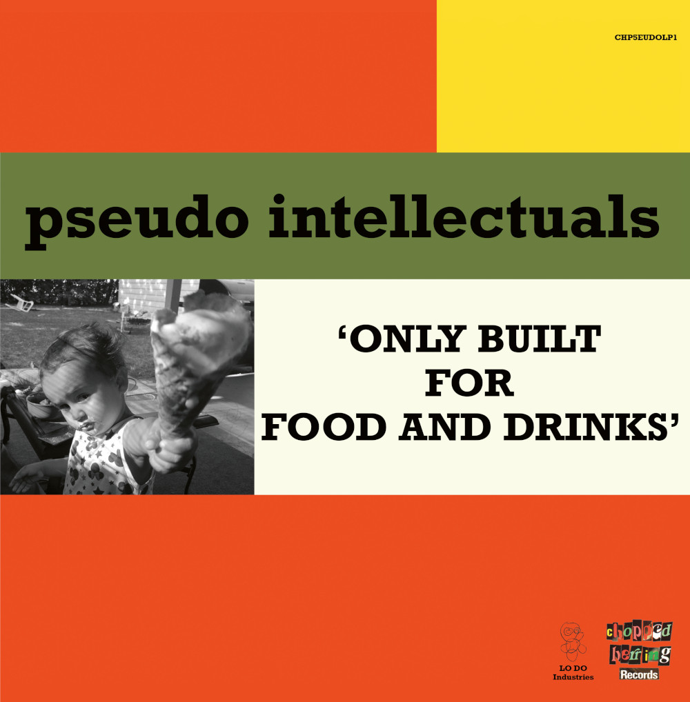 Pseudo Intellectuals :: Only Built For Food and Drinks – RapReviews